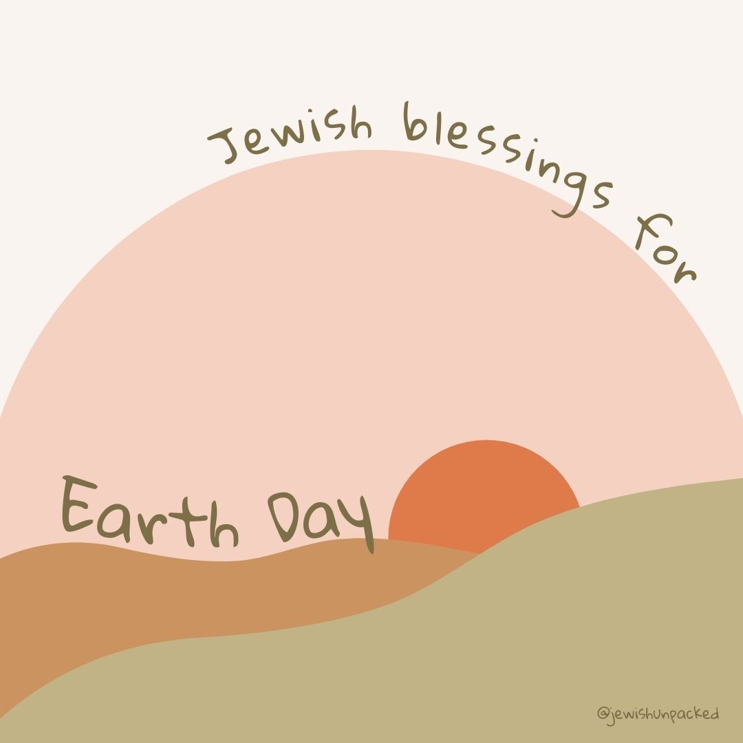 18 Jewish quotes, blessings and readings for Earth Day - Unpacked