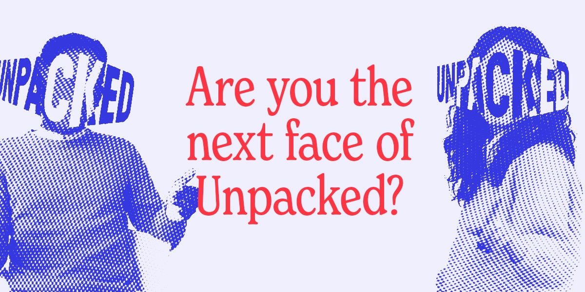 Are you the next face of Unpacked on YouTube?